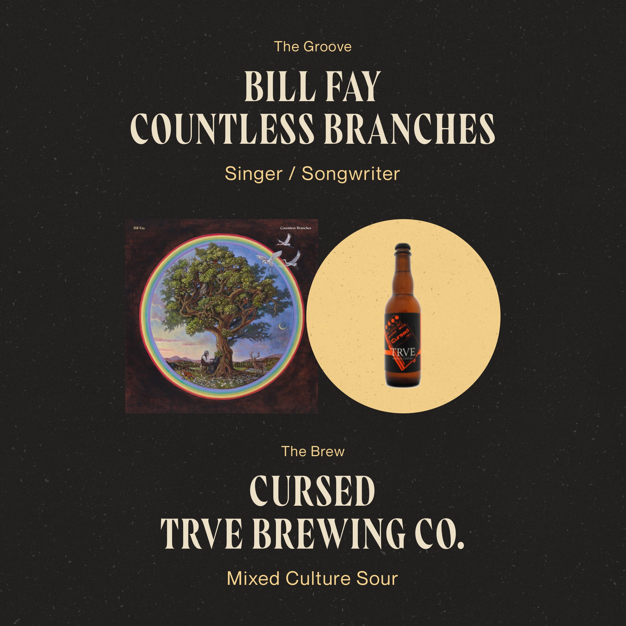 Bill Fay – Countless Branches Paired with TRVE Brewing – Cursed | Beer ...